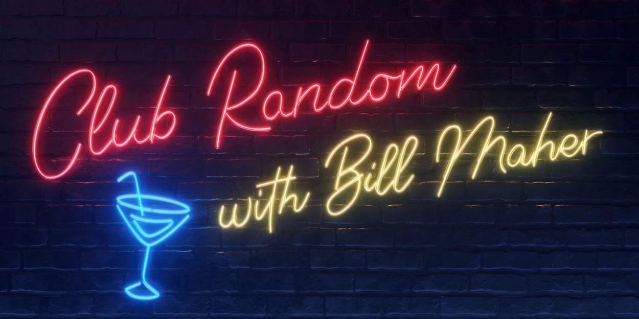 Bill Maher to Launch New Podcast 'Club Random'