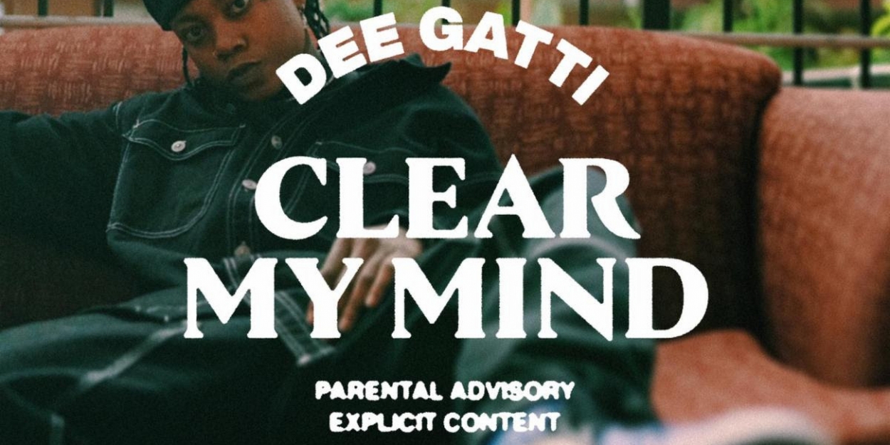 R&B Newcomer Dee Gatti Shares 'Clear My Mind'