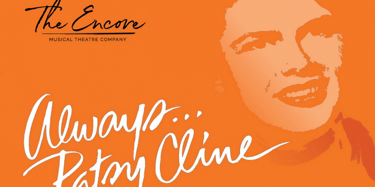ALWAYS…PATSY CLINE Takes The Encore Stage This Month!