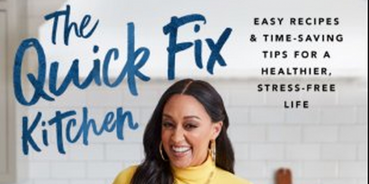 Tia Mowry Announces New Cookbook THE QUICK FIX KITCHEN