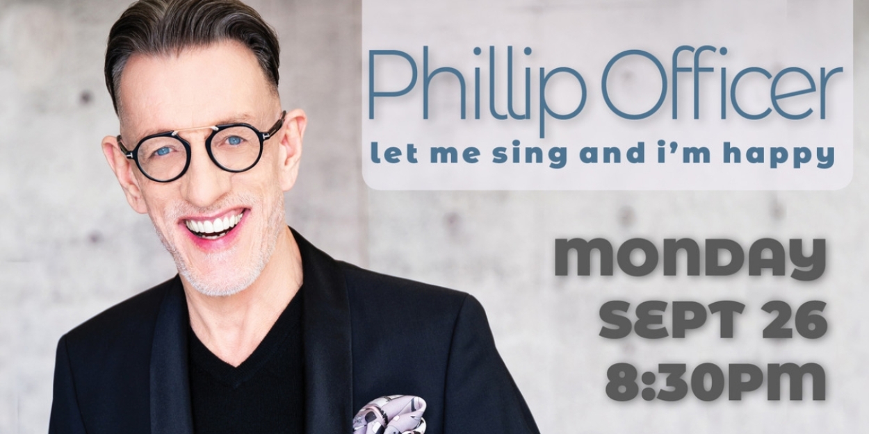 PHILLIP OFFICER Comes to Birdland Theater This Month