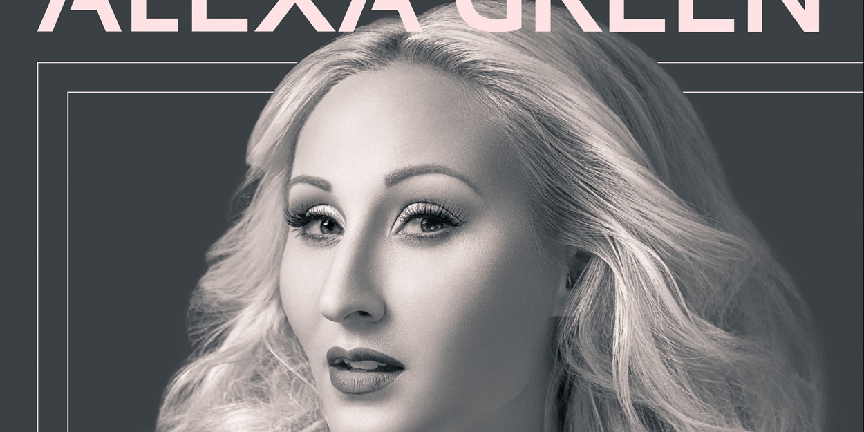 BWW CD Review: Alexa Green SO GOOD Gives Good Green