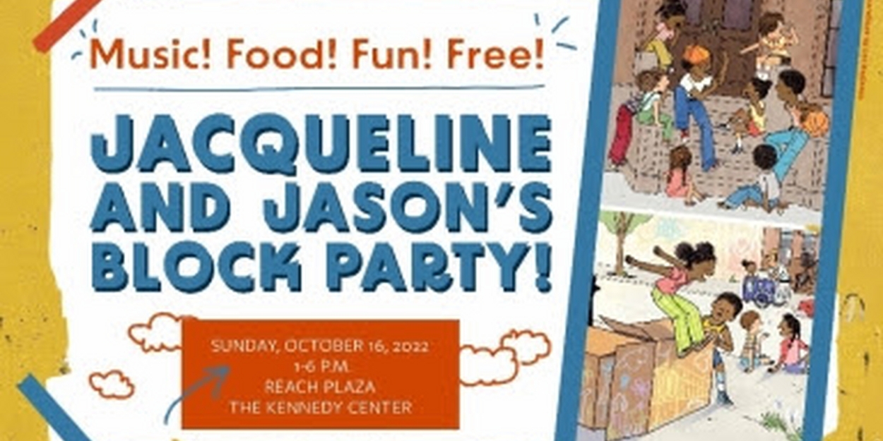 Kennedy Center to Host JACQUELINE AND JASON'S BLOCK PARTY in October