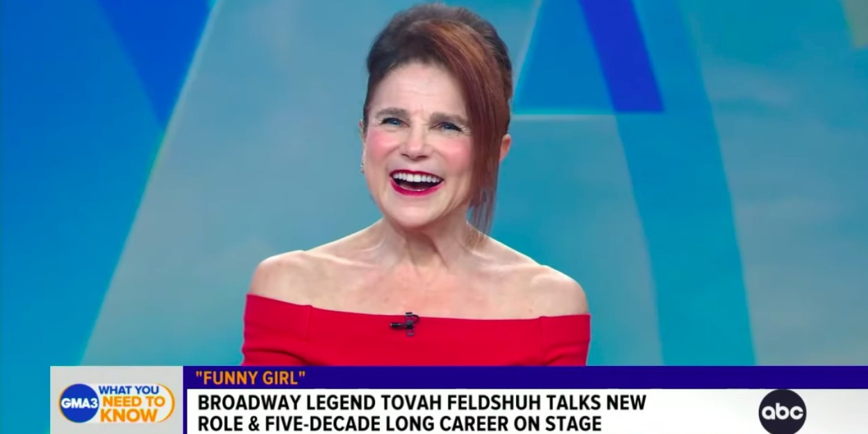 VIDEO: Tovah Feldshuh Reveals Why Seeing FUNNY GIRL Is Like a 'Stadium ...