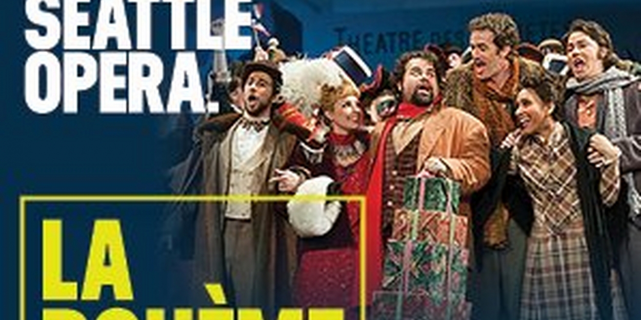 Seattle Opera Returns To McCaw Hall With Puccini's LA BOHÈME