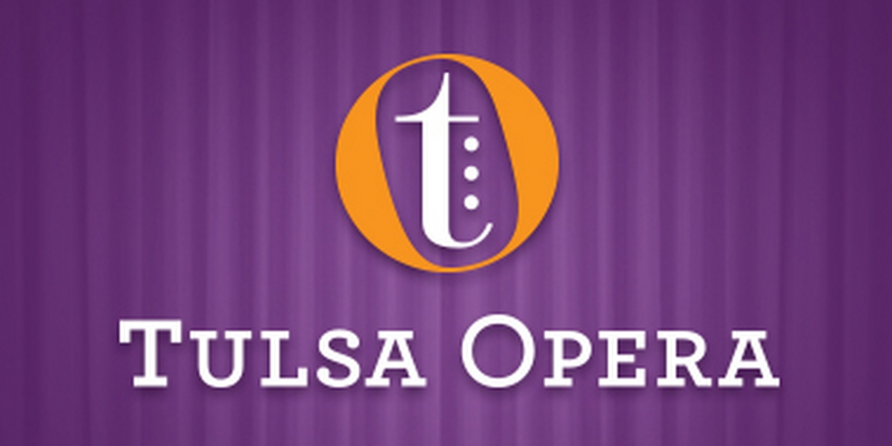 Tulsa Opera Postpones Two Upcoming Performances in 2021