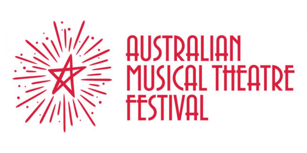 BWW Feature: THE AUSTRALIAN MUSICAL THEATRE FESTIVAL