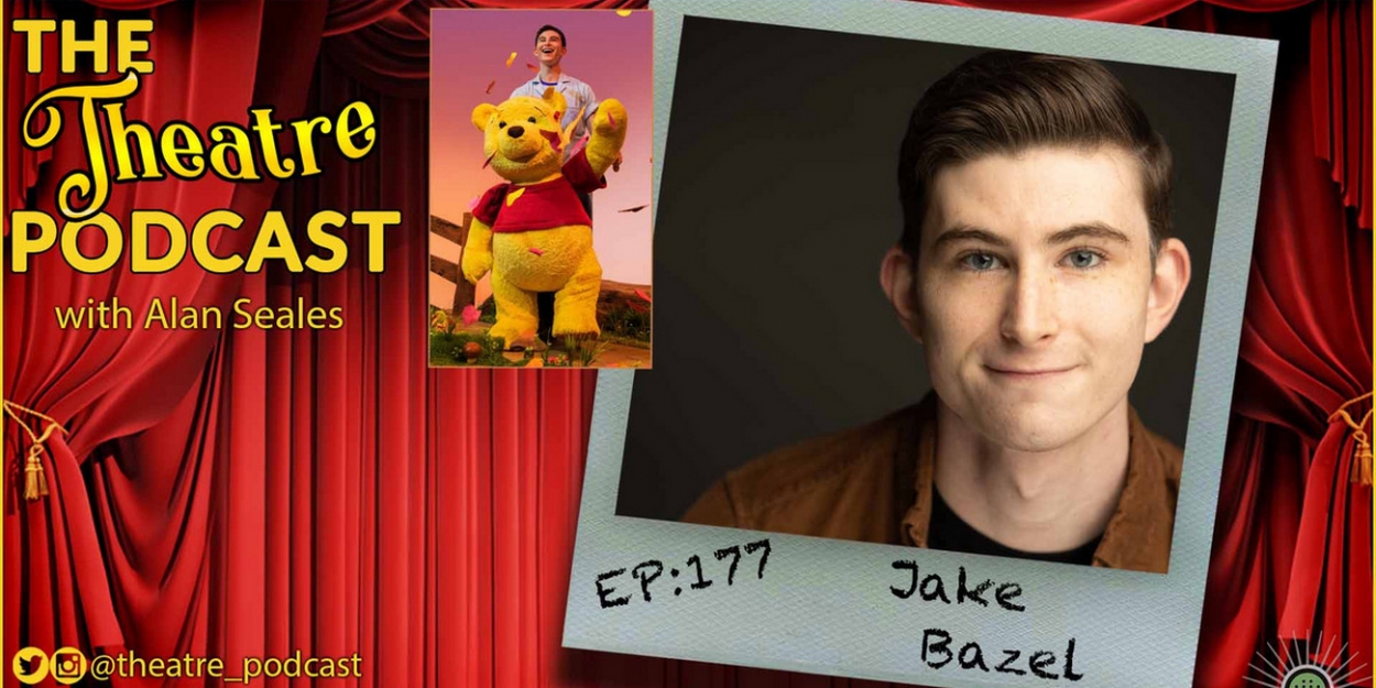 Listen: Jake Bazel Talks WINNIE THE POOH on THE THEATRE PODCAST WITH ...
