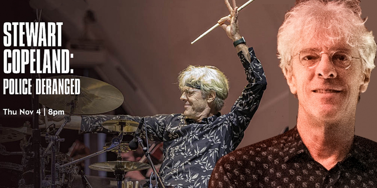 BWW Interview: Stewart Copeland POLICE-ing The ORCHESTRA For All