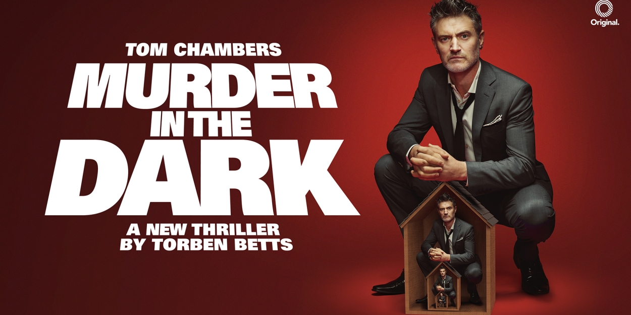 MURDER IN THE DARK Starring Tom Chambers Will Embark on UK and Ireland Tour