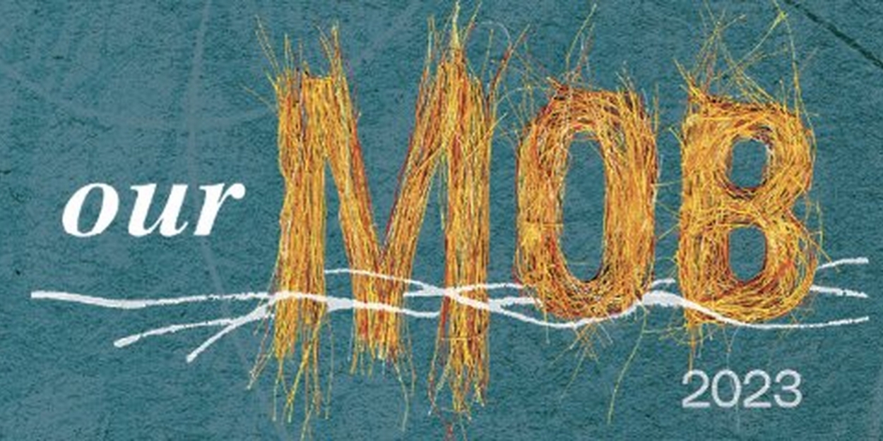 OUR MOB Expressions of Interest Open Celebrating First Nations Artists