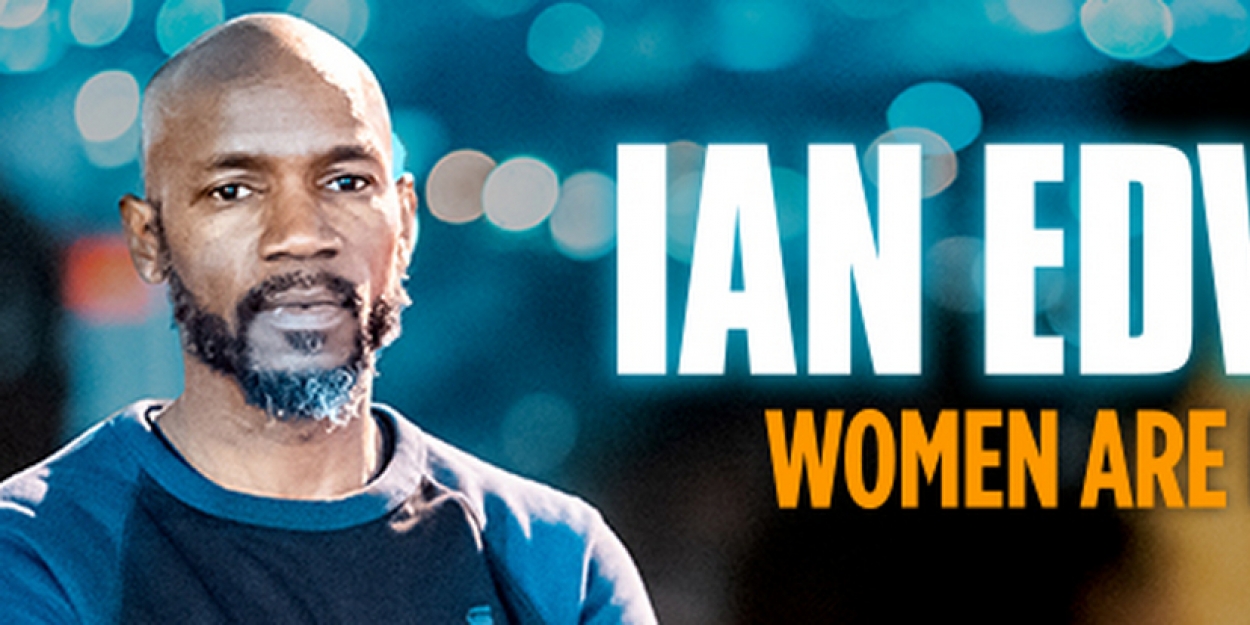 IAN EDWARDS -WOMEN ARE MIRACULOUS Will Tour Australia