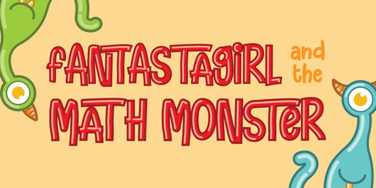FANTASTAGIRL AND THE MATH MONSTER is Now Playing at Adventure Theatre