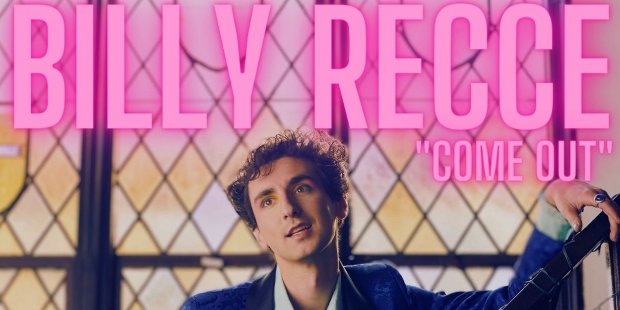 Billy Recce to Release New Single 'Come Out' This Month