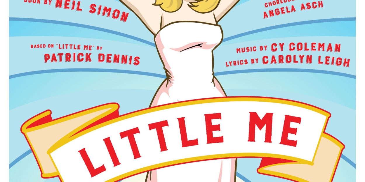 Interview: Director Paula Kelley On Neil Simon's LITTLE ME Musical At ...