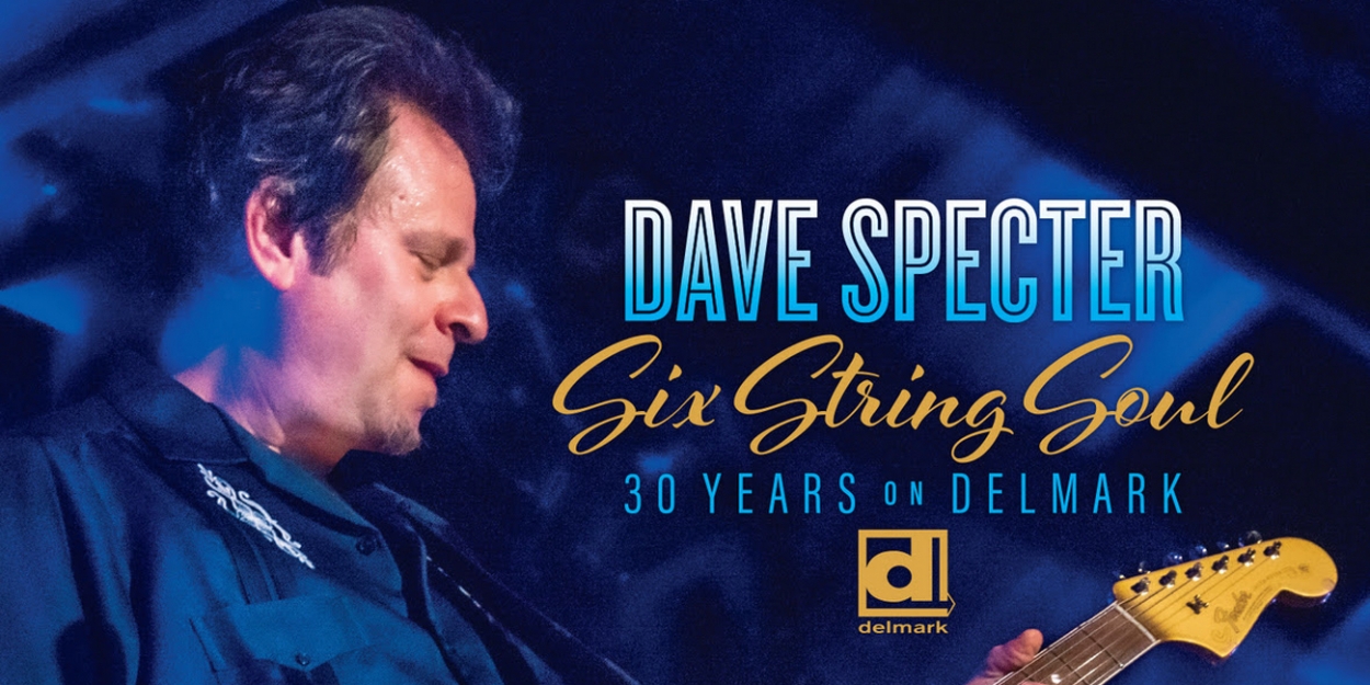 Dave Specter to Release 'Six String Soul, 30 Years on Delmark' Album
