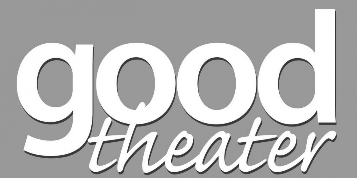 Good Theater to Return to the Stage for 2021-2022 Season