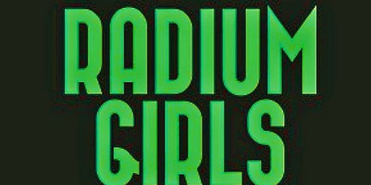 RADIUM GIRLS Comes to Encore Theatre Beginning Tonight