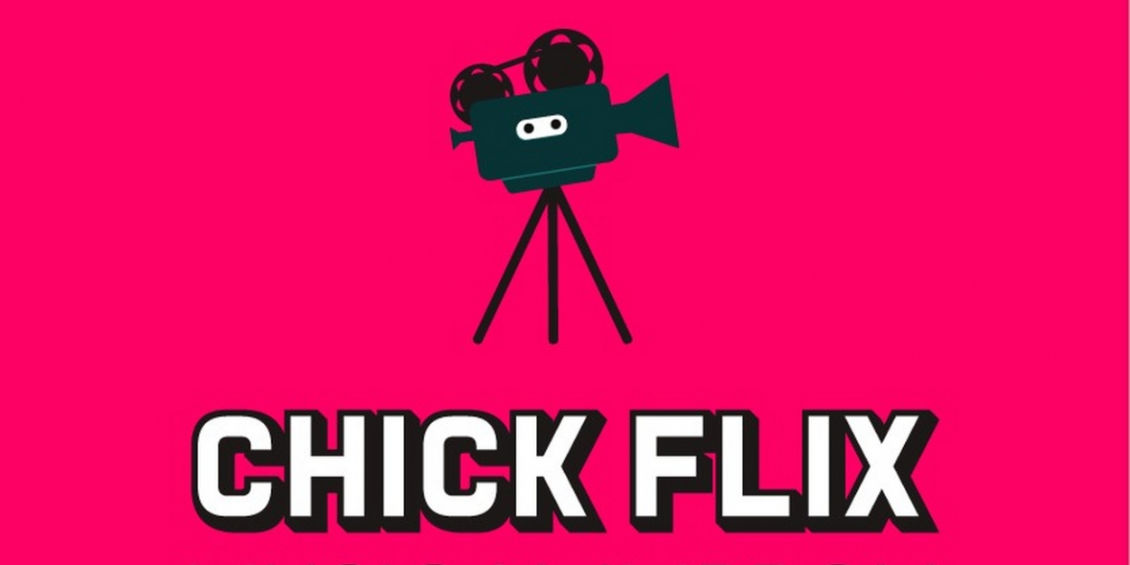 CHICK FLIX Announces Off-Broadway Cast