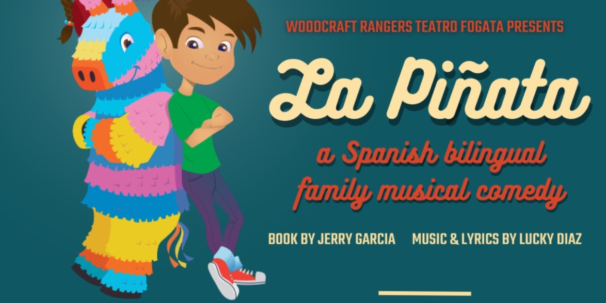 Bilingual Family Musical Comedy LA PIÑATA To Have World Premiere At ...