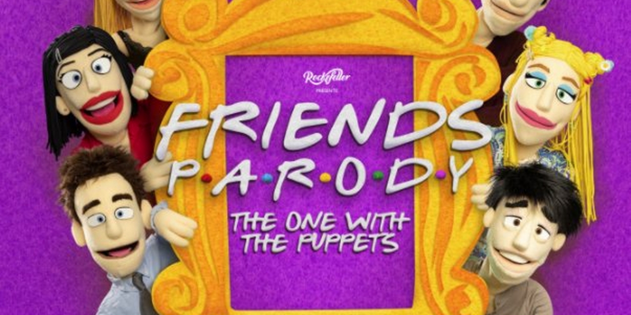 FRIENDS PARODY (THE ONE WITH THE PUPPETS) to Premiere at Theatre Row ...