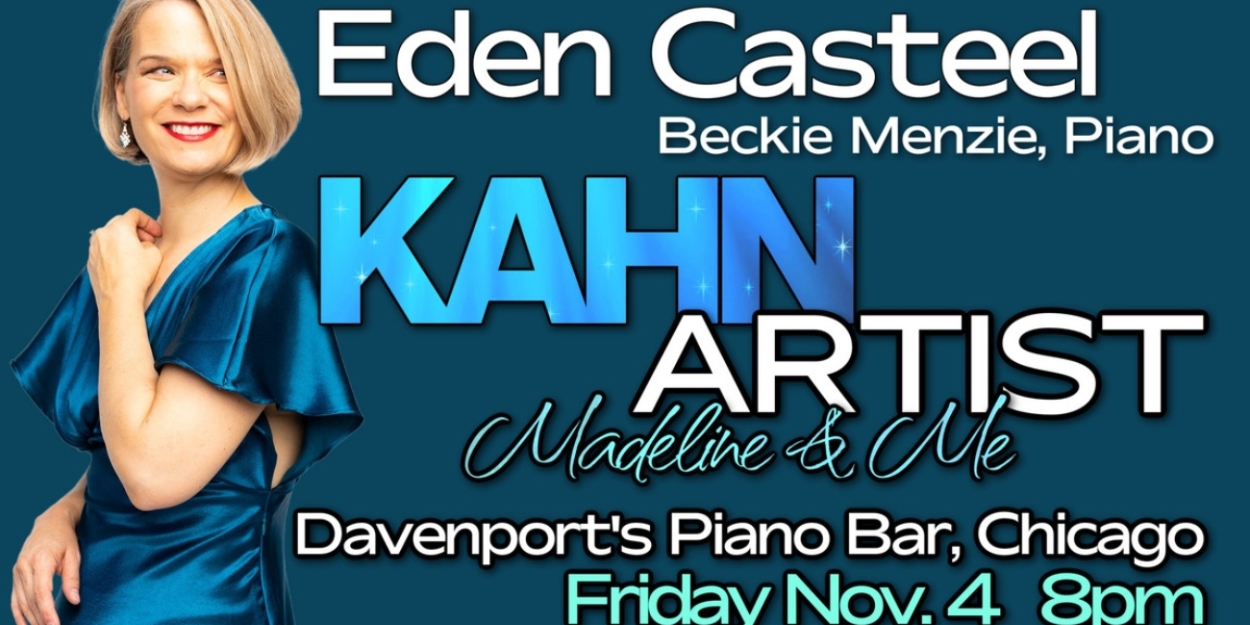 Eden Casteel to Present KAHN ARTIST: MADELINE AND ME at Davenport's ...