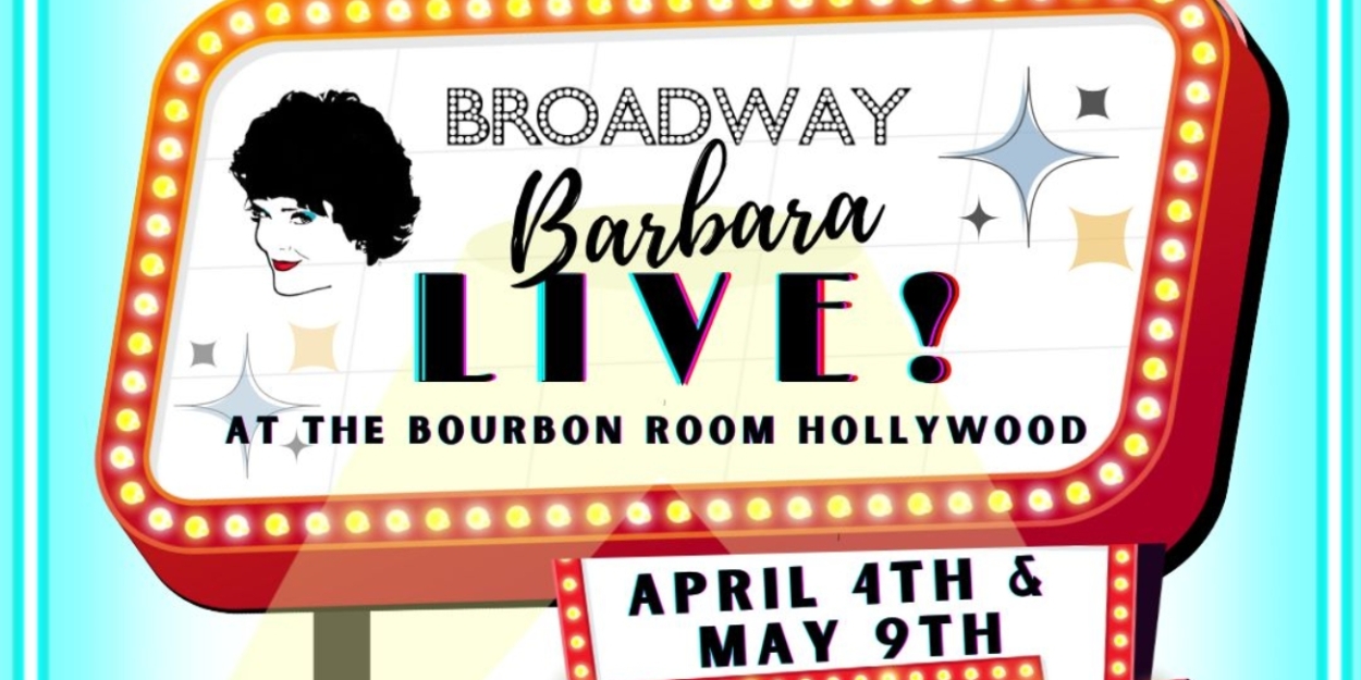 TikTok Sensation Broadway Barbara Returns To The Bourbon Room Hollywood This Spring