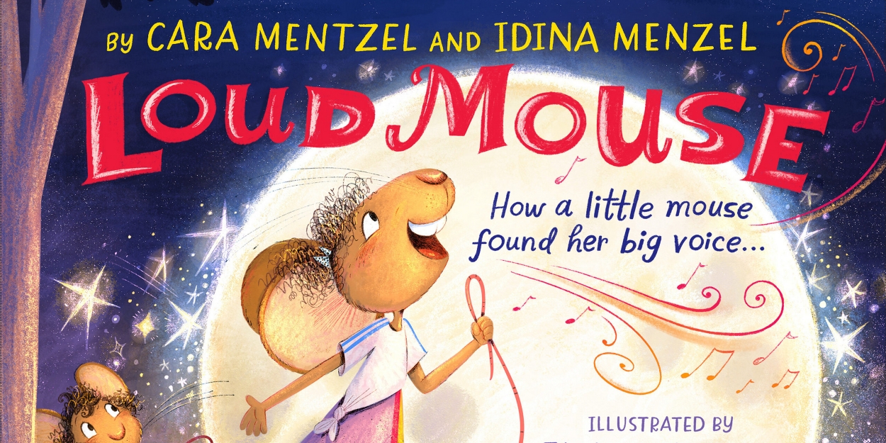 Idina Menzel and Sister Cara Mentzel Team Up on Children's Book, 'Loud ...
