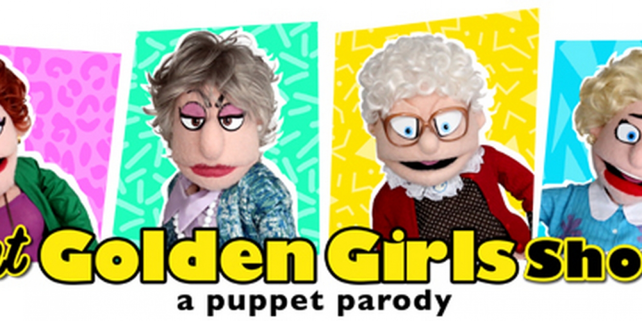 THAT GOLDEN GIRLS SHOW - A PUPPET PARODY Heads to the Charline McCombs ...