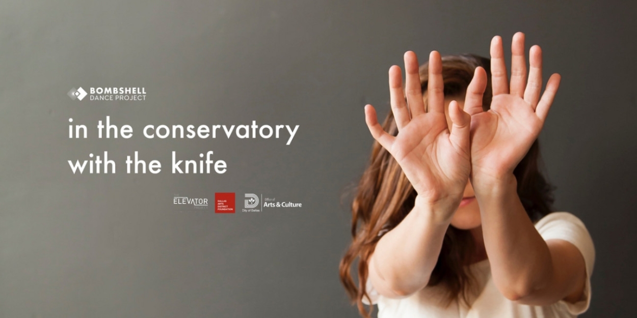 Bombshell Dance Project to Present Immersive IN THE CONSERVATORY WITH ...