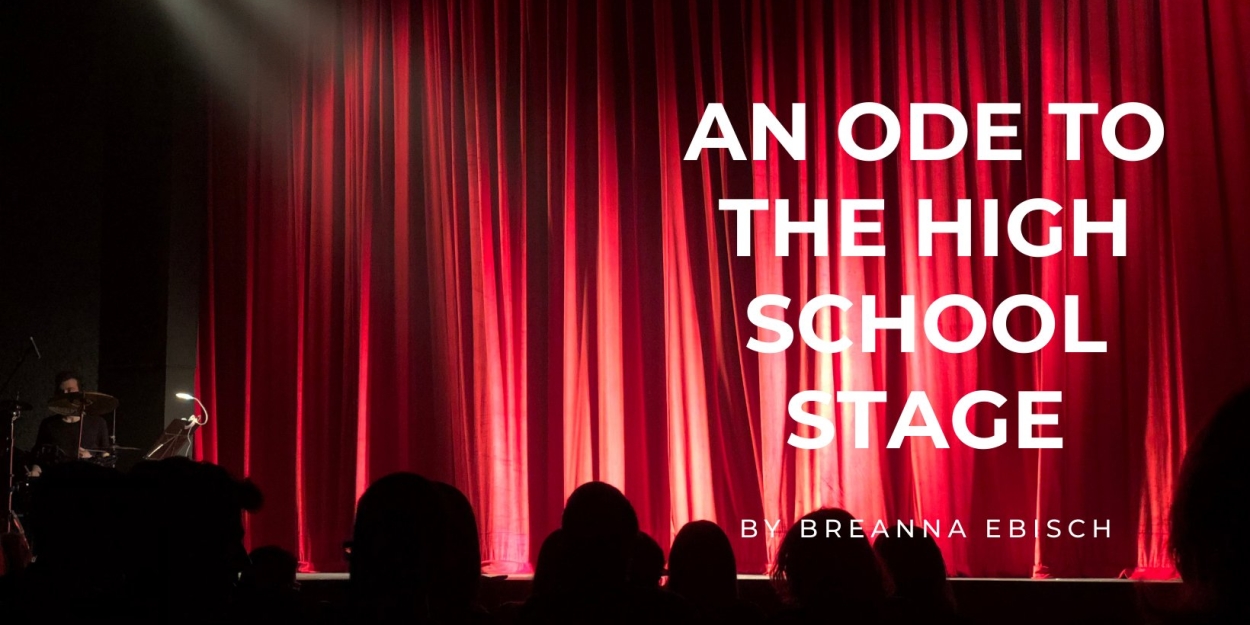 Student Blog: An Ode to the High School Stage