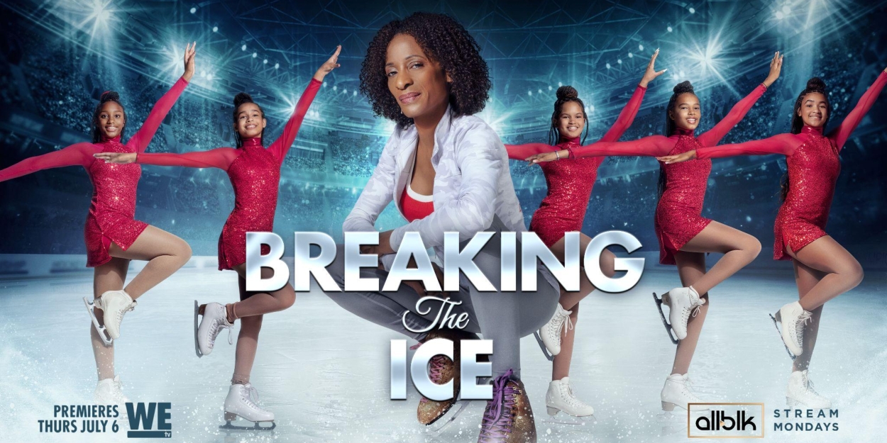 Video: WE tv Drops BREAKING THE ICE Docu-Series Trailer