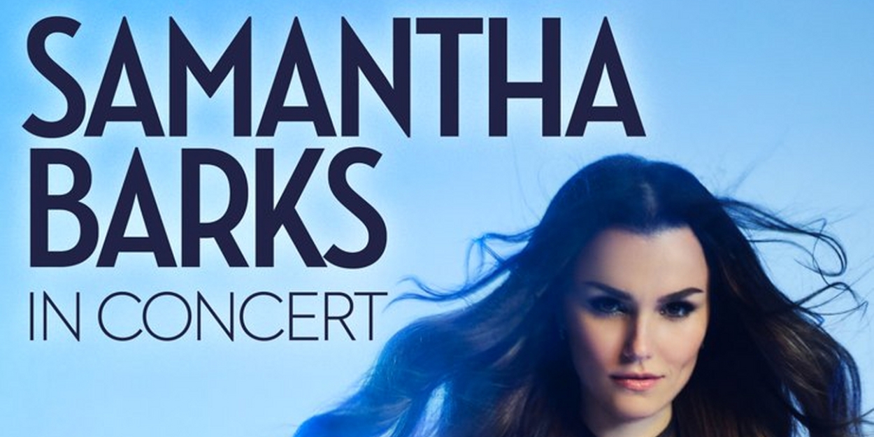 Samantha Barks to Perform One-Night-Only Concert in 2023