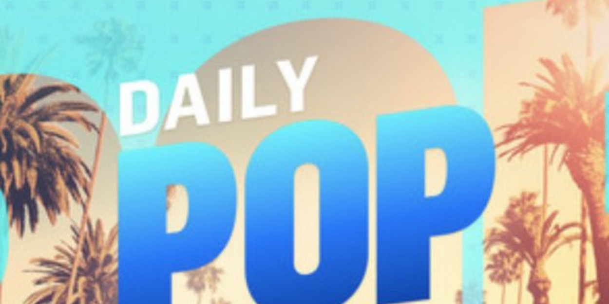 DAILY POP Announces Listings For August 17-21