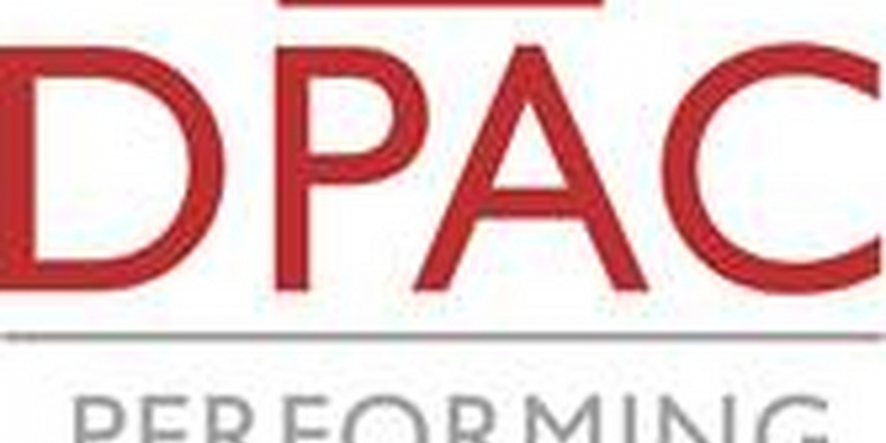 DPAC Seeks Performing Arts Ambassadors For 2019 / 2020 Season