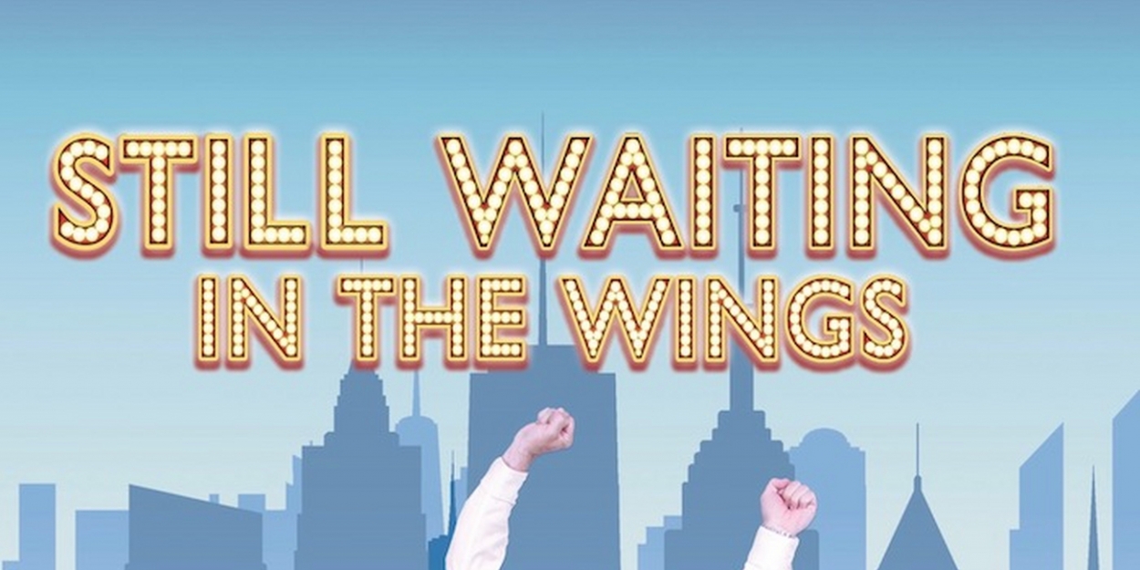 New Movie Musical STILL WAITING IN THE WINGS Featuring Chita Rivera ...