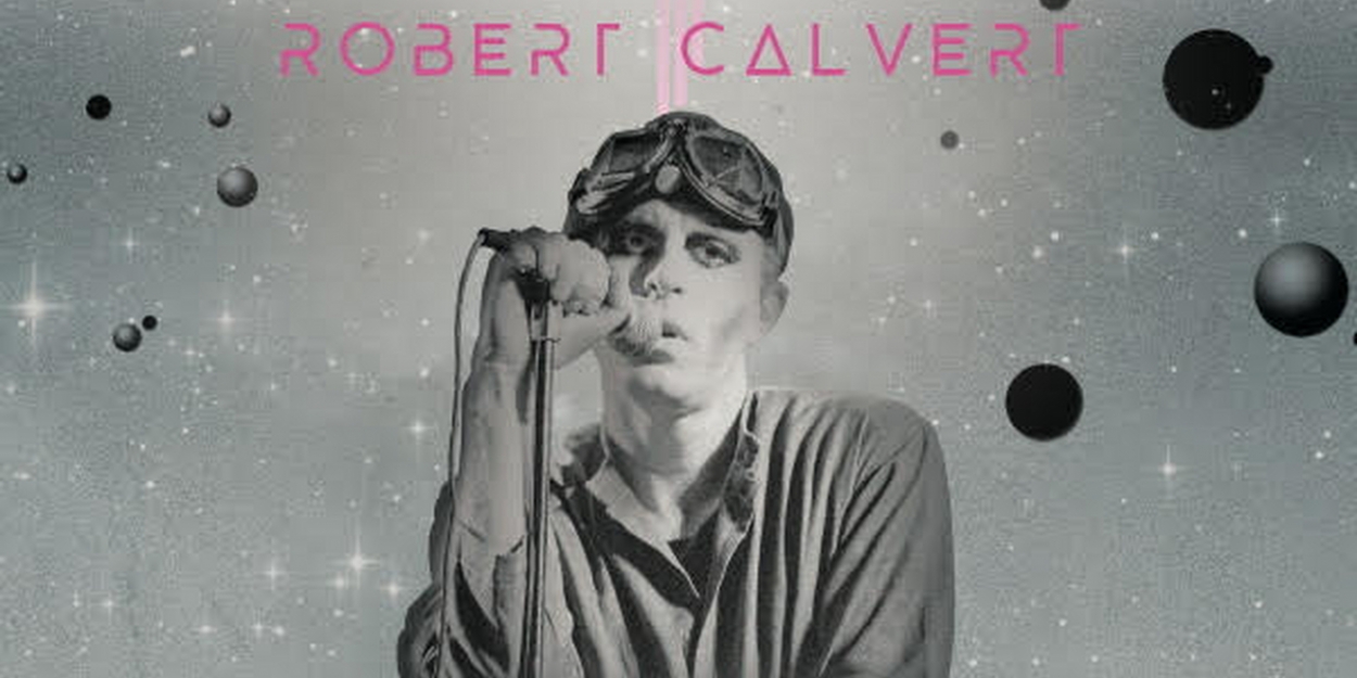 Leading Figures Of Modern Electronic Rediscover the Music of Robert Calvert