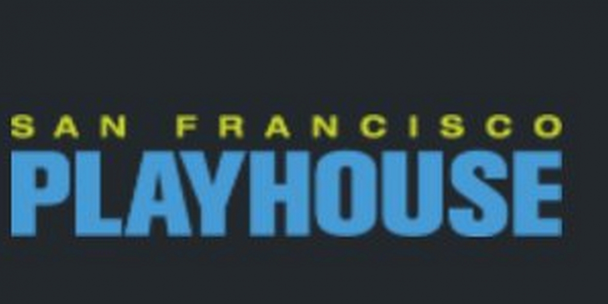 San Francisco Playhouse Announces Act III of 2020/21 Season Featuring ...