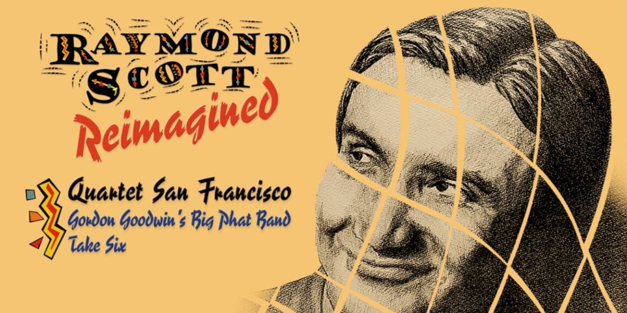 RAYMOND SCOTT REIMAGINED, An Unprecedented Musical Journey Arrives July ...