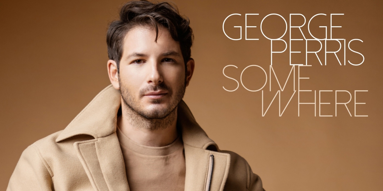George Perris Releases Cover of WEST SIDE STORY's 'Somewhere'