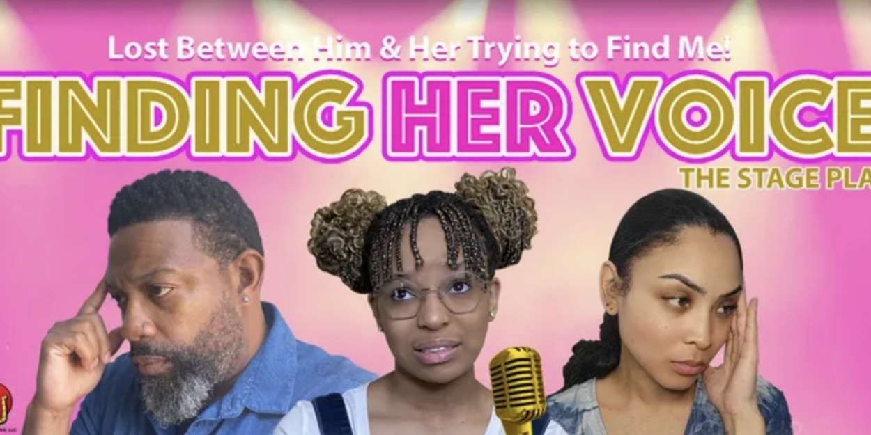 Finding Her Voice – The New Stage Play Everyone is Talking About!
