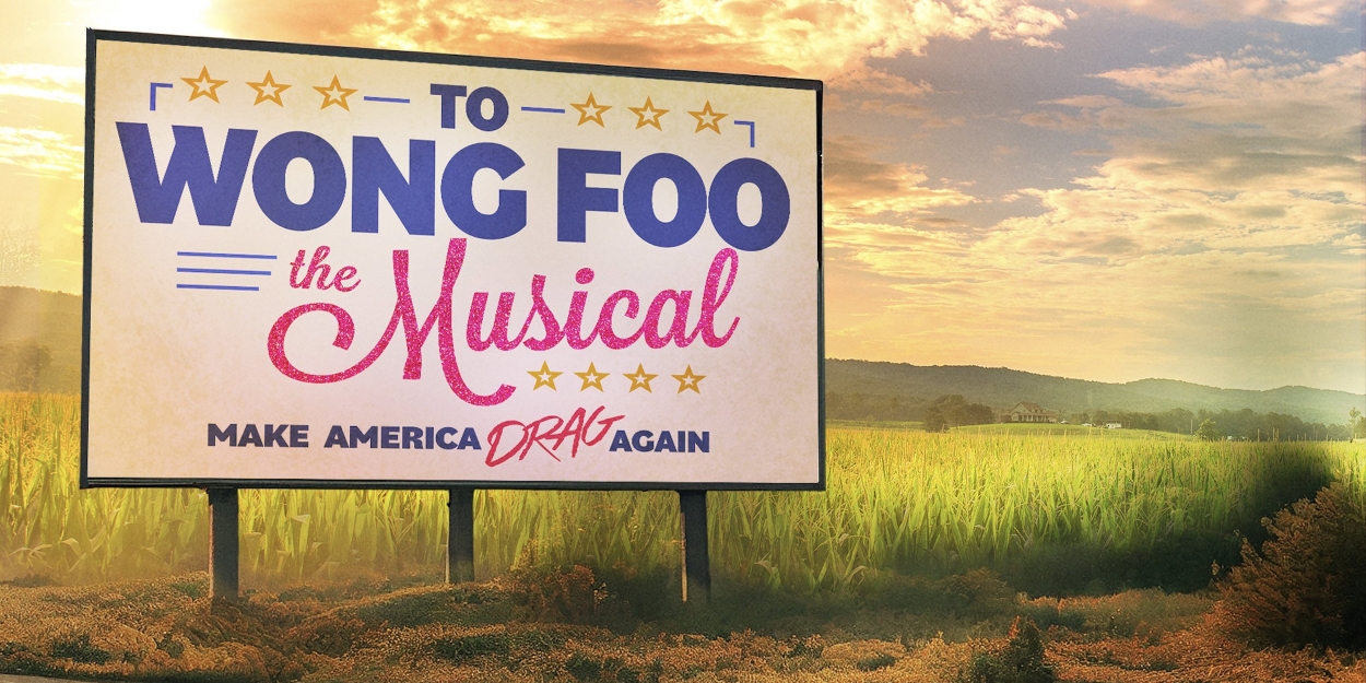 The World Premiere Of TO WONG FOO The Musical Will Open At Hope Mill ...