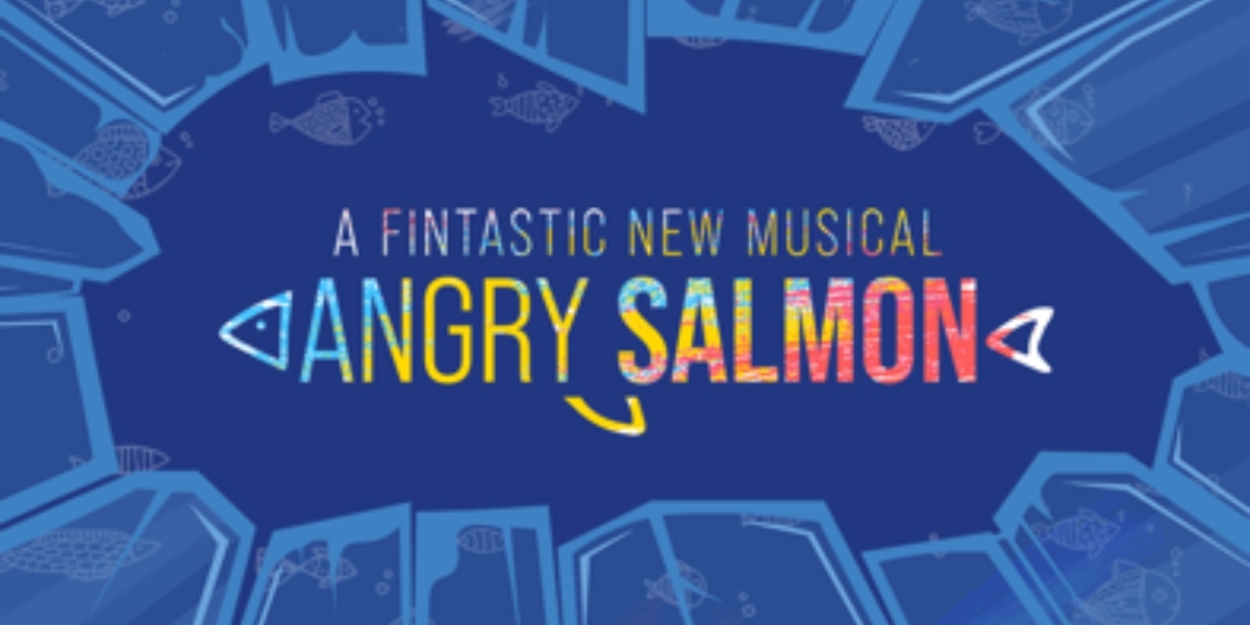 ANGRY SALMON Comes to The Bridewell Theatre in August