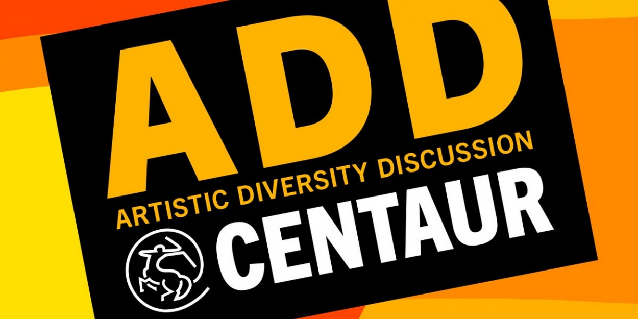 Centaur Launches First Artistic Diversity Discussion