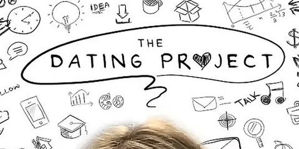 Review: THE DATING PROJECT - Summer Break Theatre Scores High Marks For ...