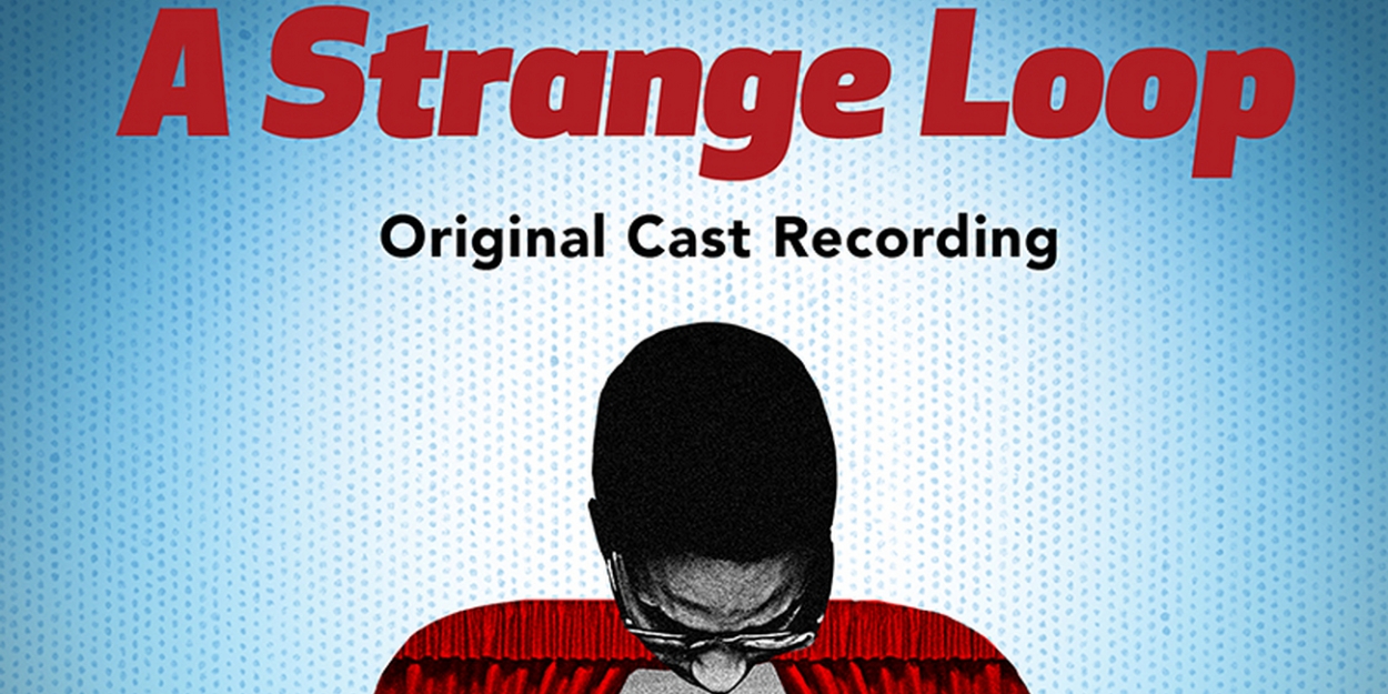 BWW Album Review: A STRANGE LOOP's Funny, Complicated Musings on ...