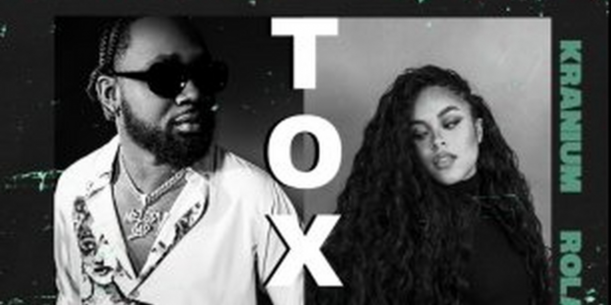 Kranium Remixes 'Toxic' With German R&B Star Rola