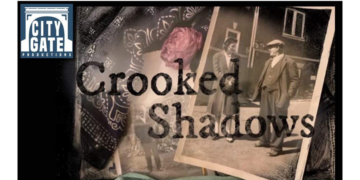 City Gate Productions Presents CROOKED SHADOWS, A Solo Show About The ...