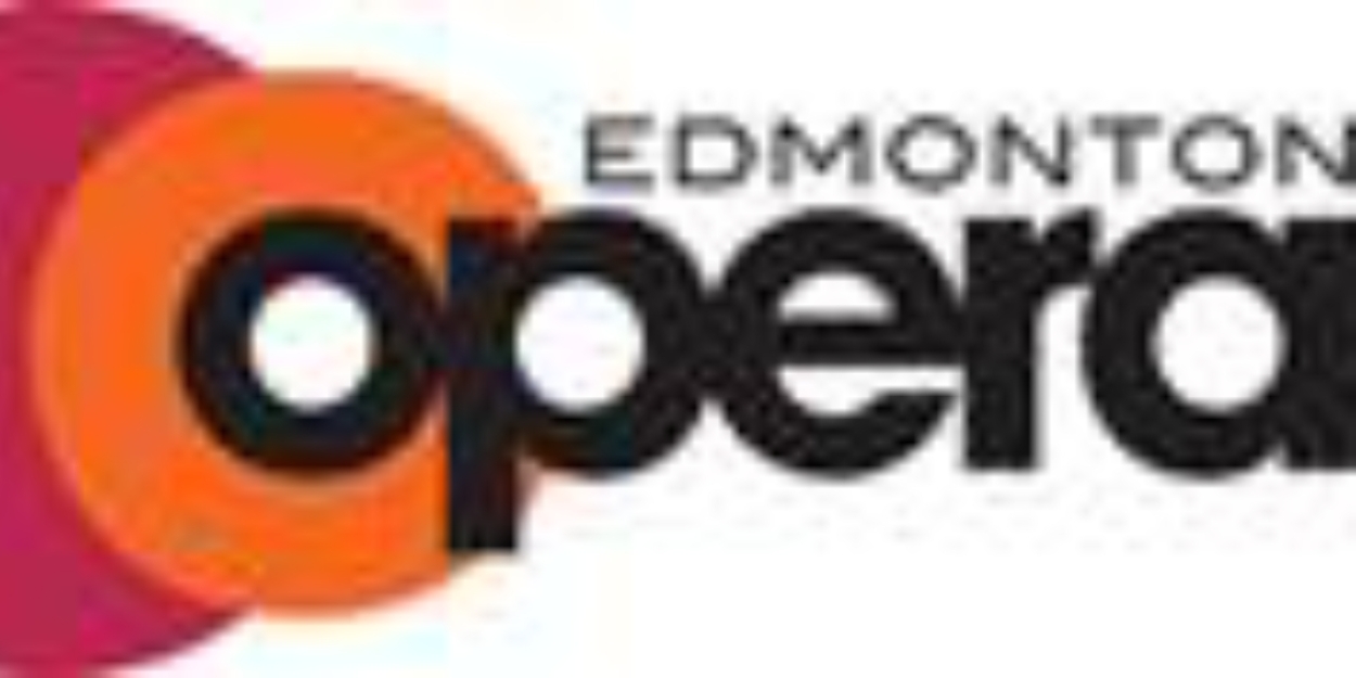 Edmonton Opera To Present OPERA AL FRESCO