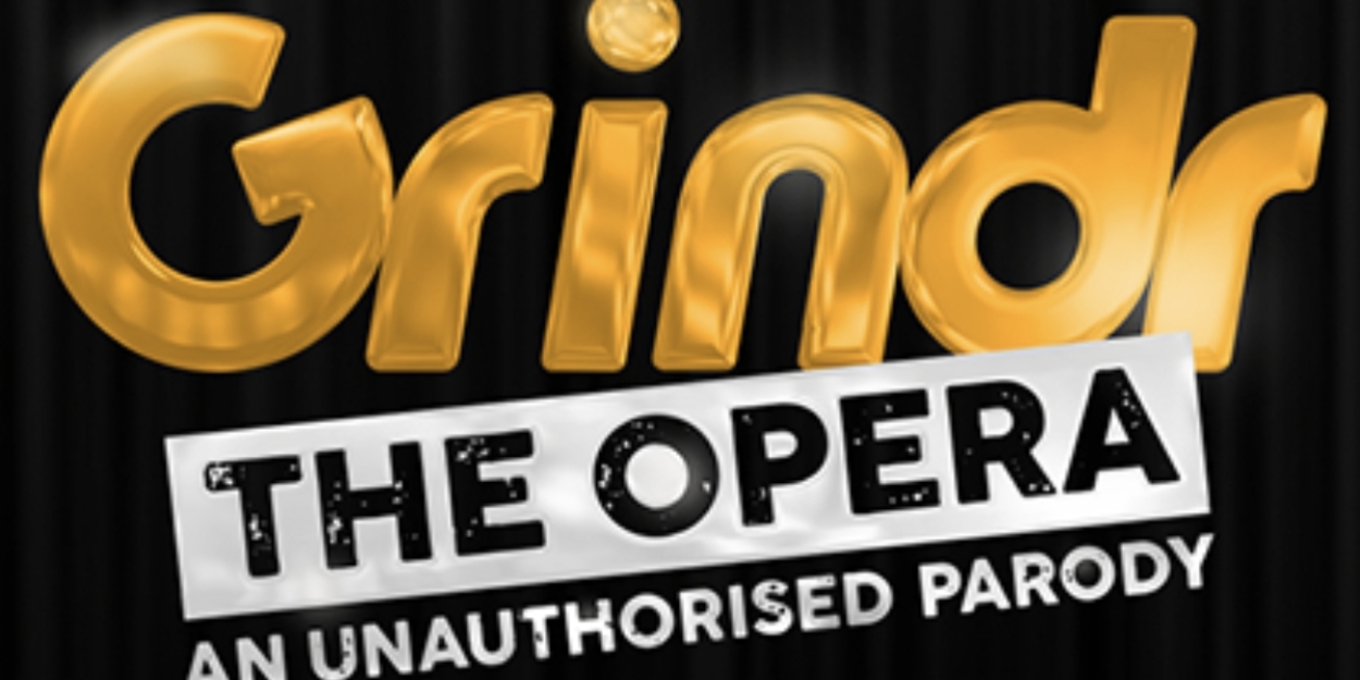 GRINDR: THE OPERA Returns in a New Production at the Union Theatre